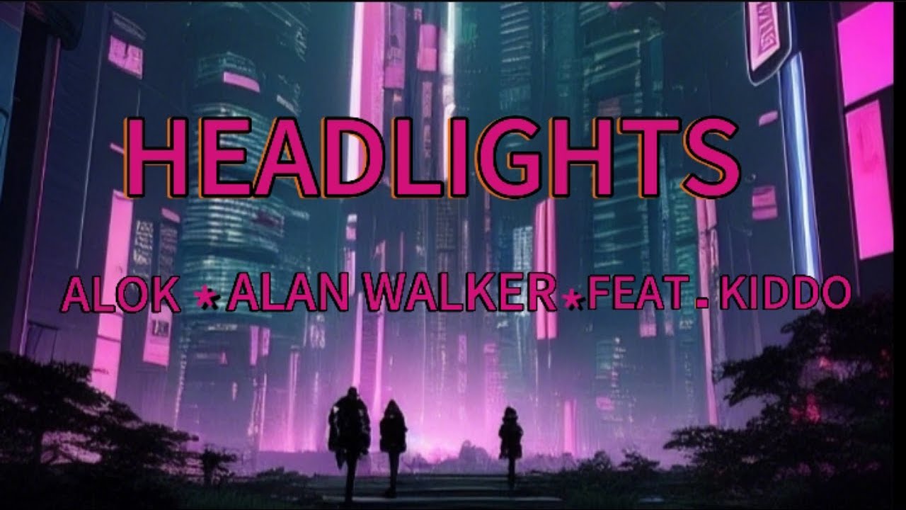 Alok & Alan Walker - Headlights (Lyrics) feat. KIDDO - YouTube
