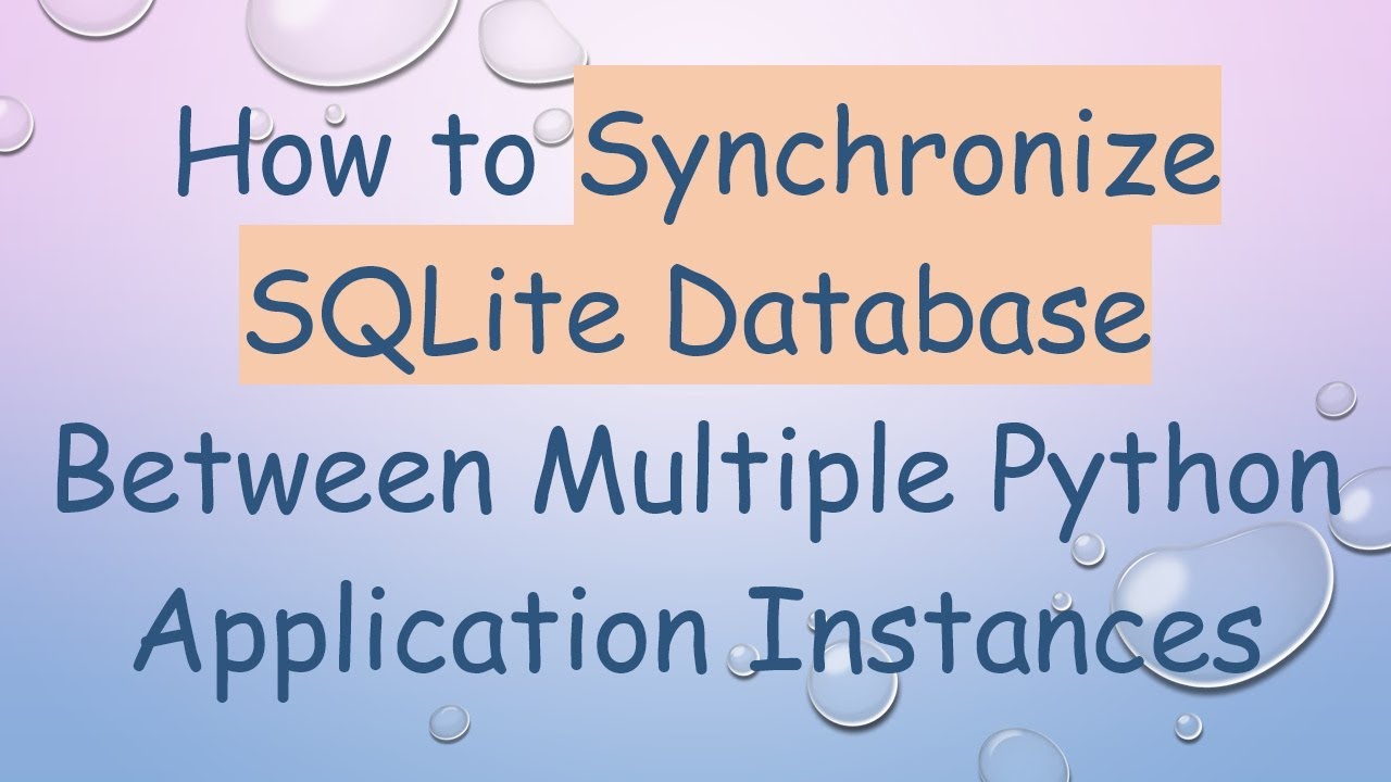 How to Synchronize SQLite Database Between Multiple Python Application Instances - YouTube