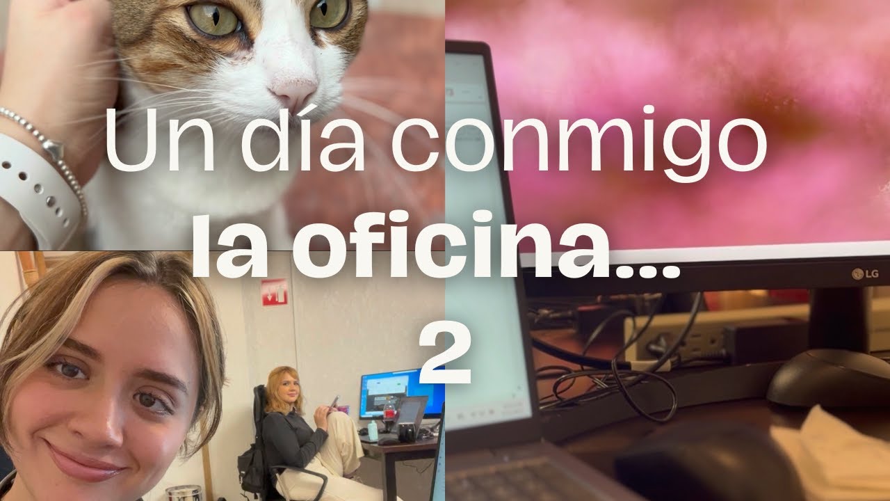 Un día conmigo en la oficina... 2 - YouTube