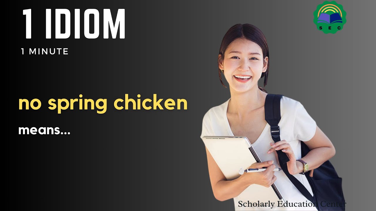 Idiom - no spring chicken - YouTube