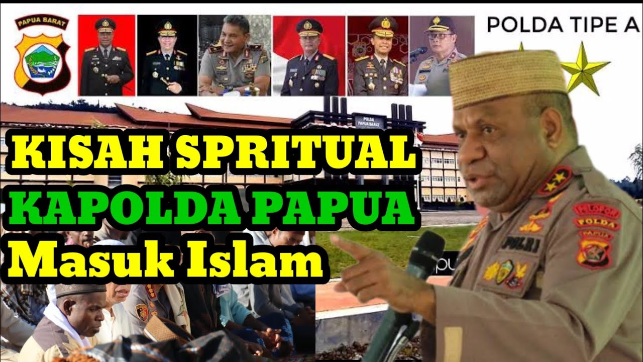 MERINDING POLDA PAPUA MASUK ISLAM, BEGINI PERJALANAN LENGKAP MENUJU ...