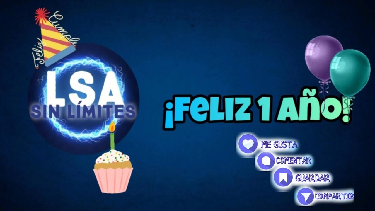 ¡Feliz 1 años LSA SIN LÍMITES! ¡GRACIAS POR TANTO! - YouTube