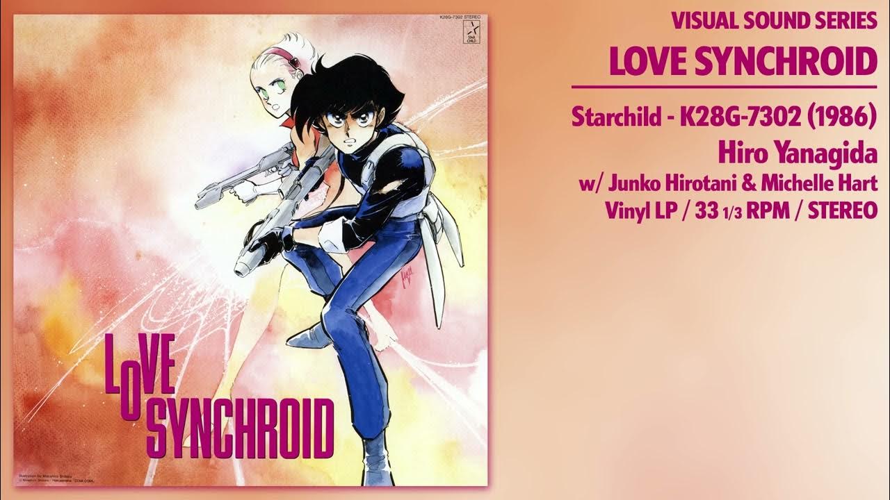ラブ♥シンクロイド / Love Synchroid / Starchild K28G-7302 (1986) / Hiro Yanagida / 12" Vinyl LP - Stereo ...