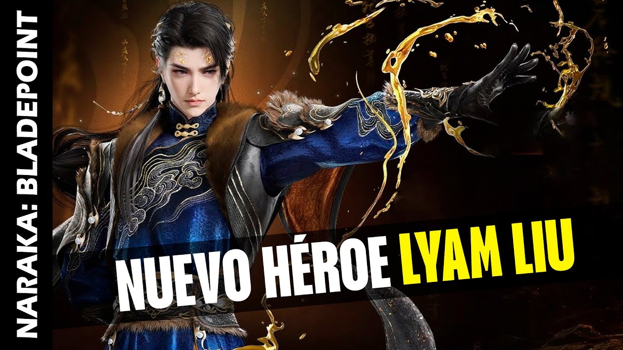 NUEVO HEROE LYAM LIU #NARAKABLADEPOINT Naraka Bladepoint - YouTube