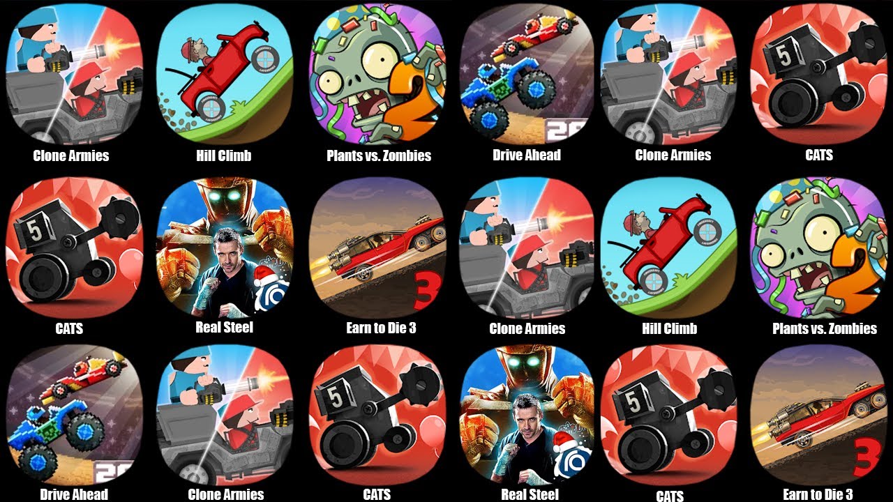 Hill Climb,Drive Ahead,Plants vs Zombies,Real Steel,Cats,Earn to Die 3 ...