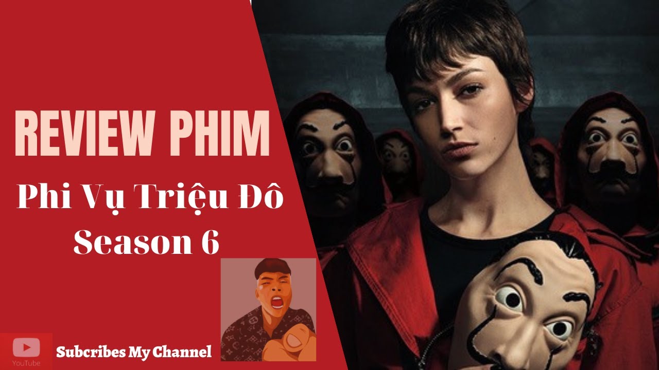 Review Phim : Phi Vụ Triệu Đô - Phần 6 | Money Heist ( Season 6 ) - YouTube