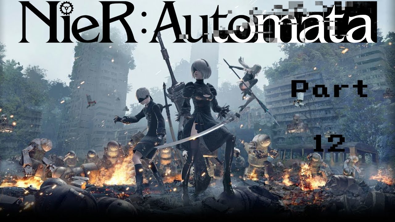 Starting the 4th playthrough! Let's Play NieR: Automata Part 12 - YouTube