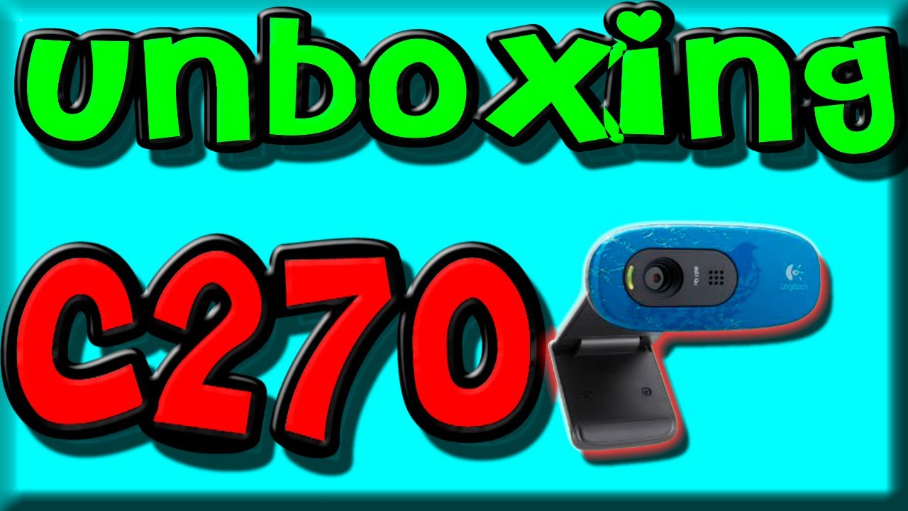 Unboxing Logitech c270 + Setup Se me ve el careto en HD?? - YouTube