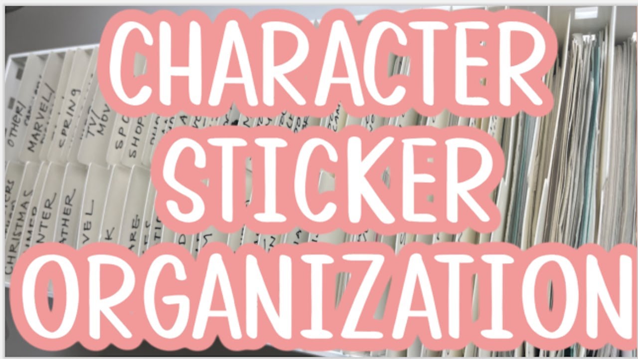 Updated Character Sticker Organization | 2022 Edition - YouTube