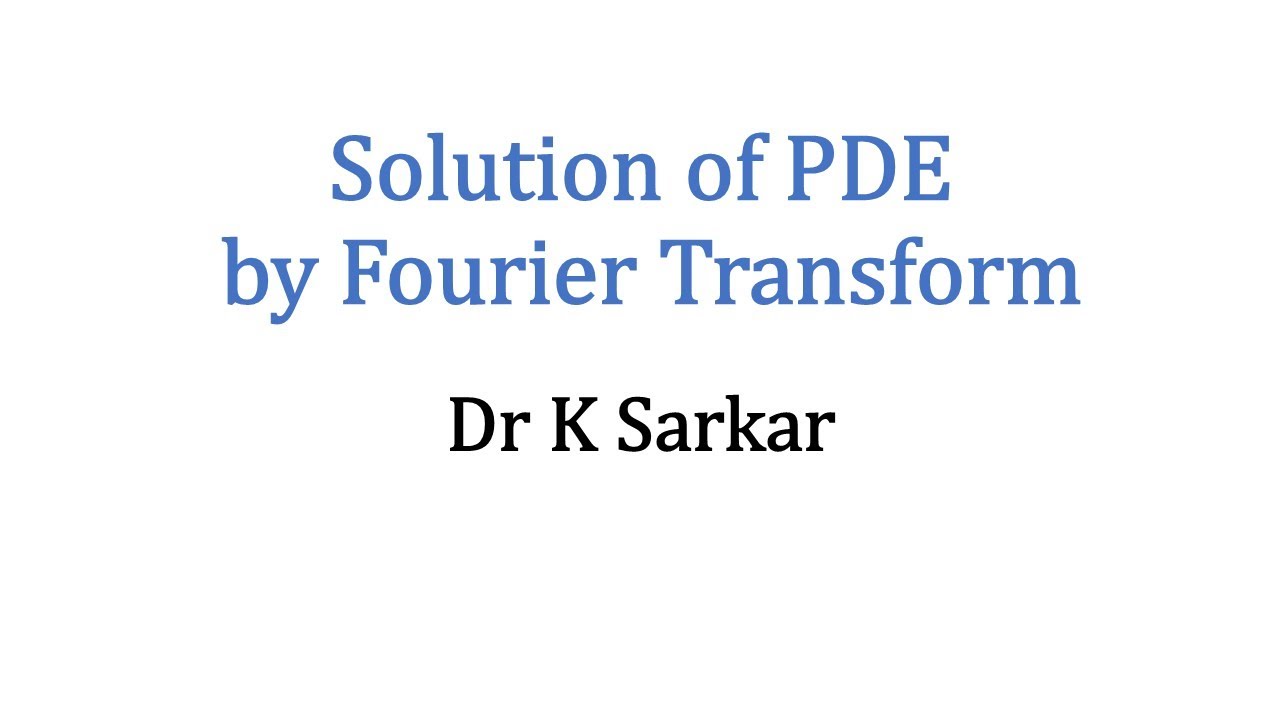 PDE Solution by Fourier Transform - YouTube