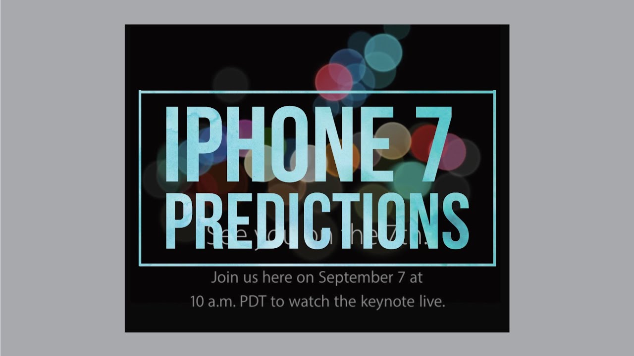 Apple Media Event Predictions - iPhone 7, Apple Watch, and Macbook Pro ...