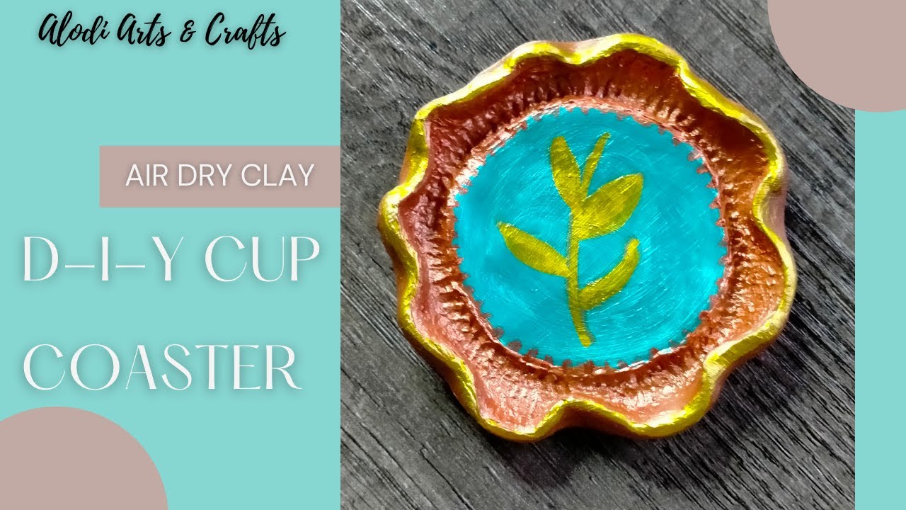Pretty Awesome Air Dry Clay Idea | DIY CUP COASTER | Let's Make this ...
