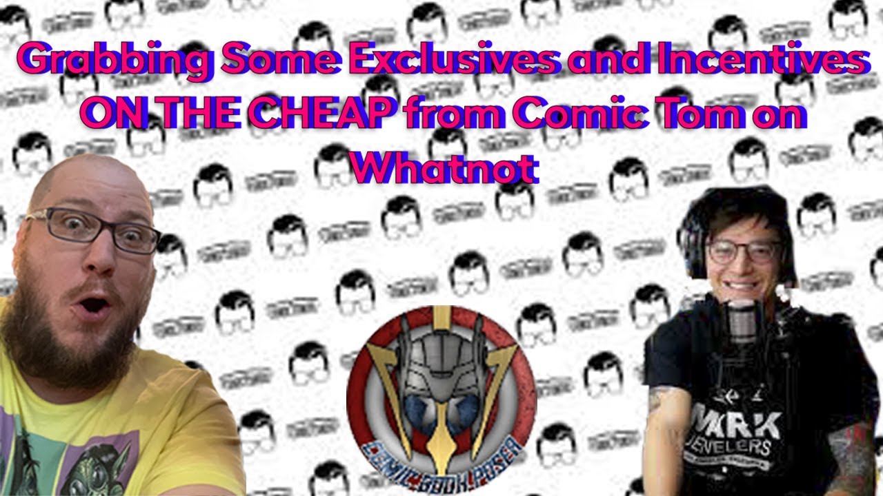 Exclusives, Ratios, Incentives and More from Comic Tom on Whatnot ...