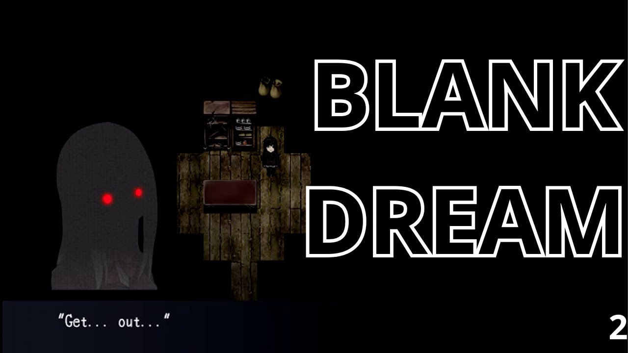 CÓ NHIỀU JUMPSCARE VÀ NHIỀU BẪY GÂY CHẾT NGƯỜI - BLANK DREAM - #2 - YouTube