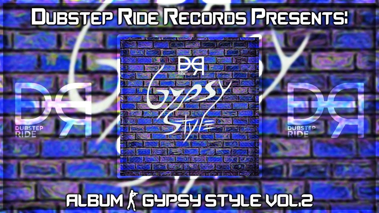 Gypsy Style Vol. 2 Full Album by Dubstep Ride Records - YouTube