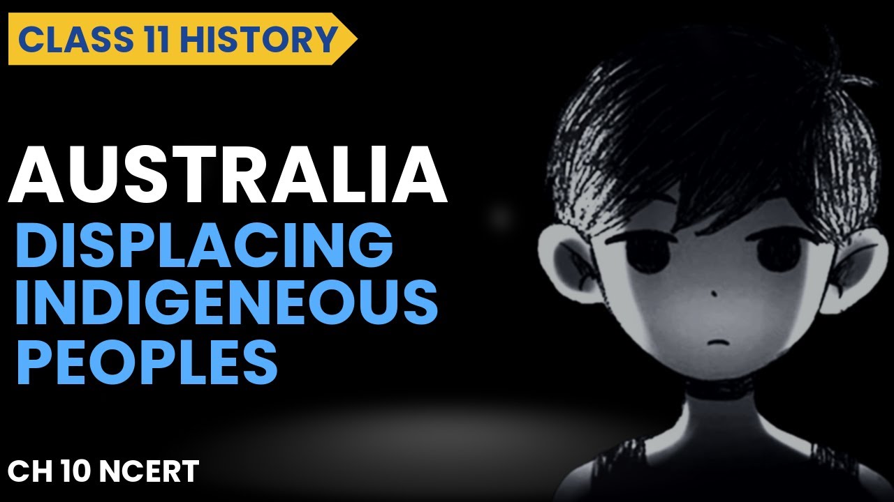 Australia Class 11 History | Displacing Indegenous Peoples - YouTube