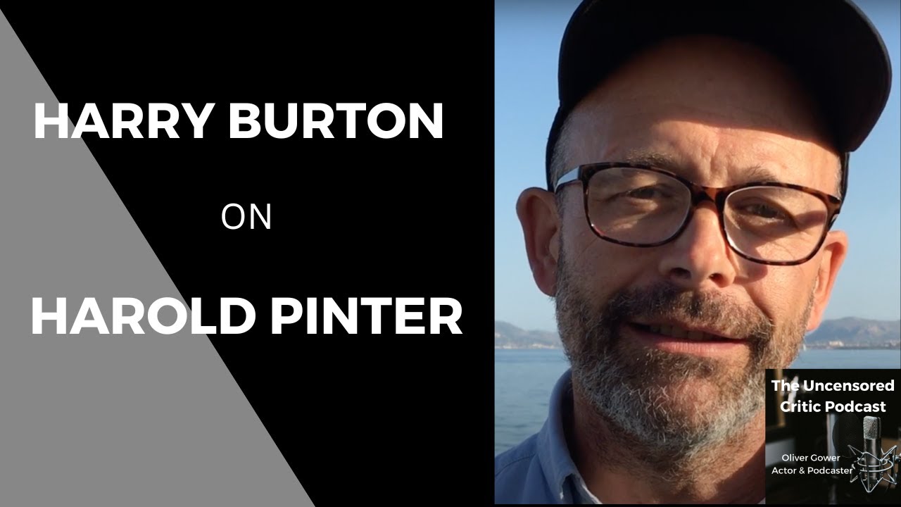 The Uncensored Critic Podcast: Harry Burton on Harold Pinter - YouTube
