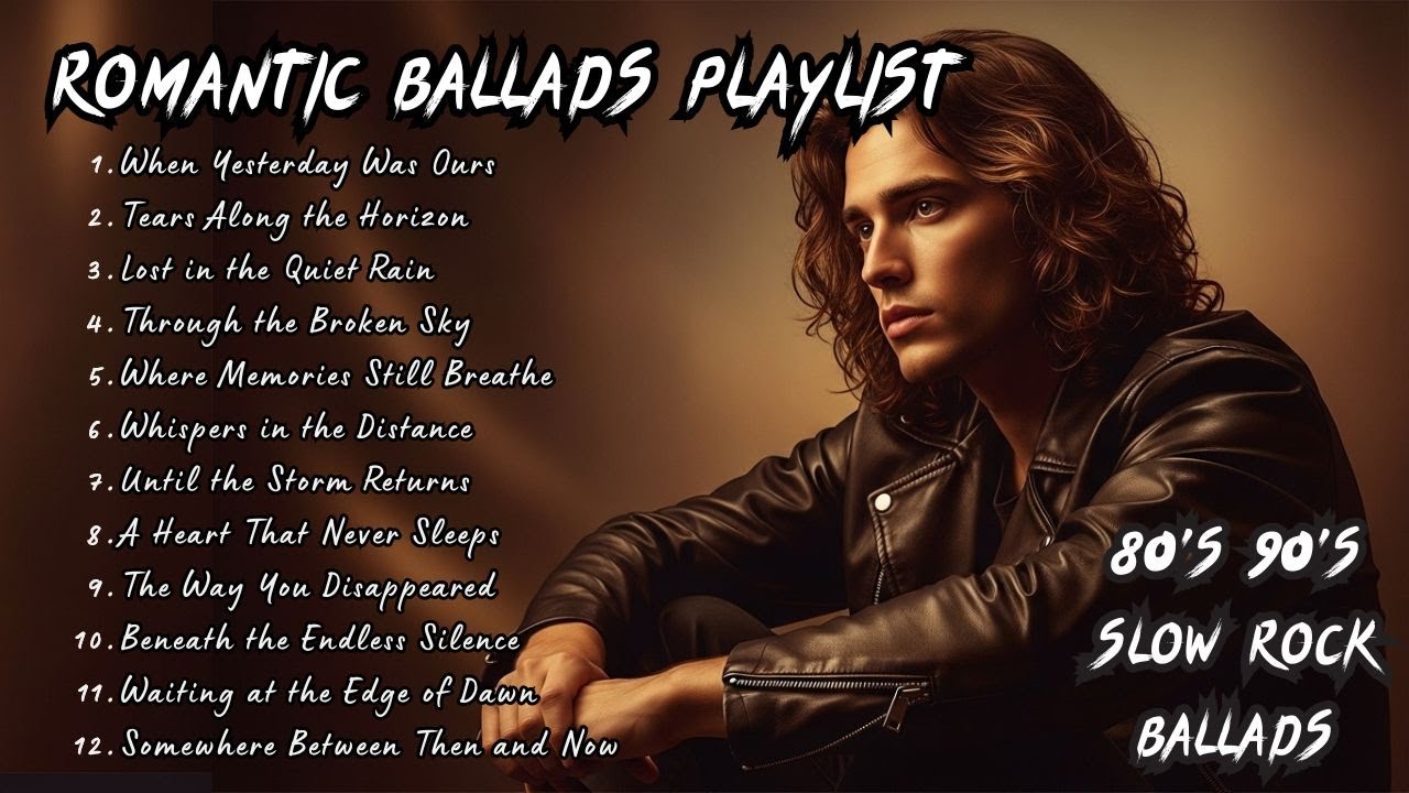 Romantic Ballads Playlist – 80’s 90’s Slow Rock Love Songs | Classic ...