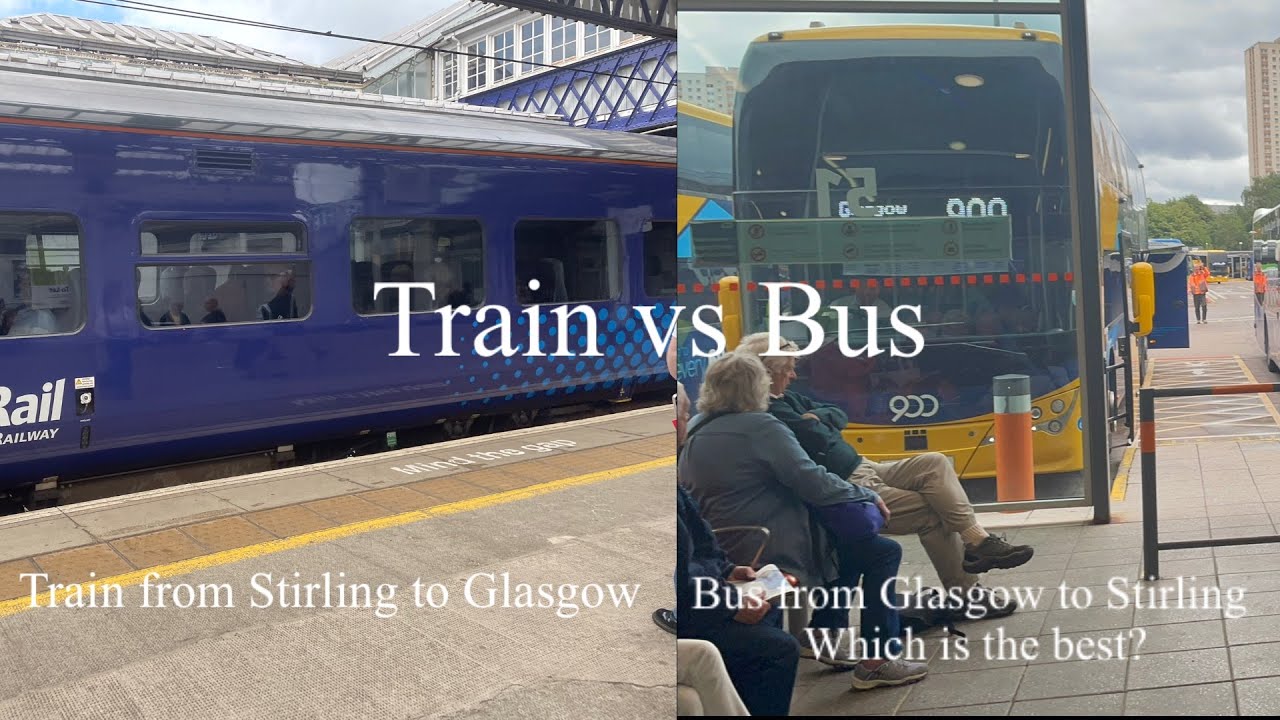 Train vs bus We get a train from Stirling to Glasgow and a bus back ...