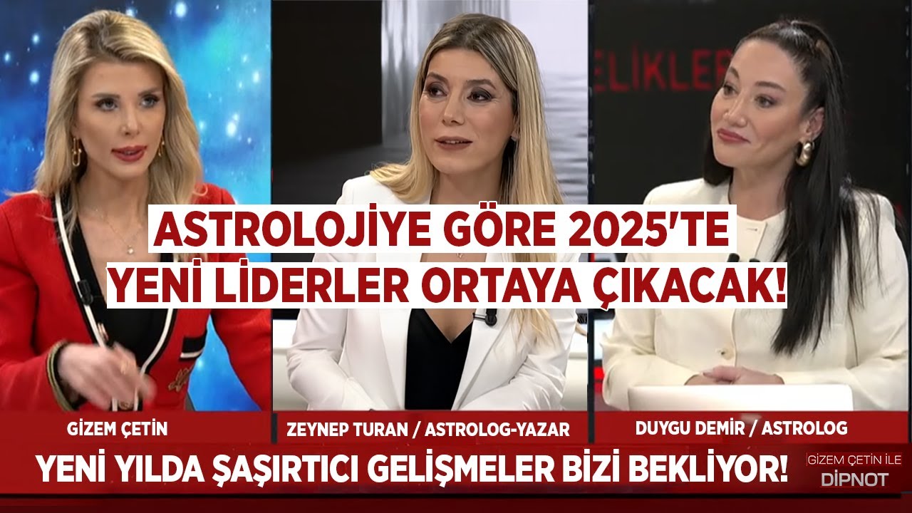 2025'TE EKONOMİ, SİYASET NASIL OLACAK? I ASTROLOG DUYGU DEMİR VE ZEYNEP ...