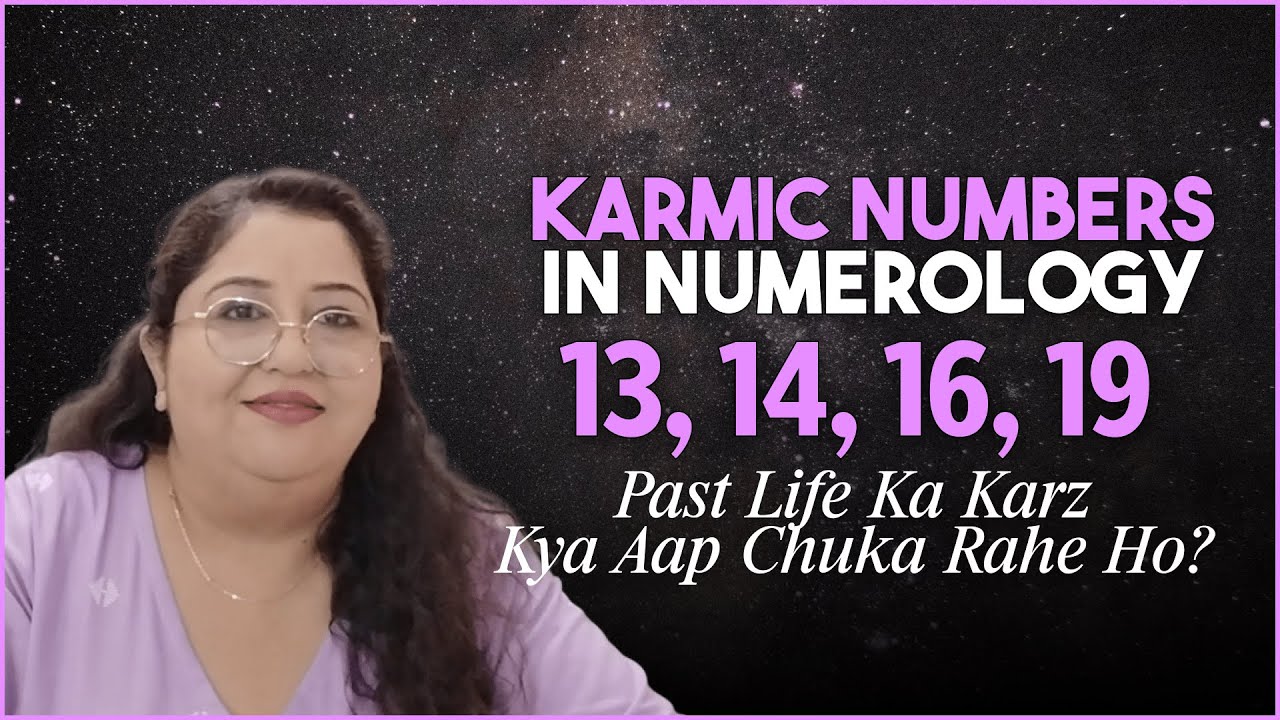 Karmic Numbers in Numerology 13, 14, 16, 19 | Past Life Ka KarzKya Aap ...