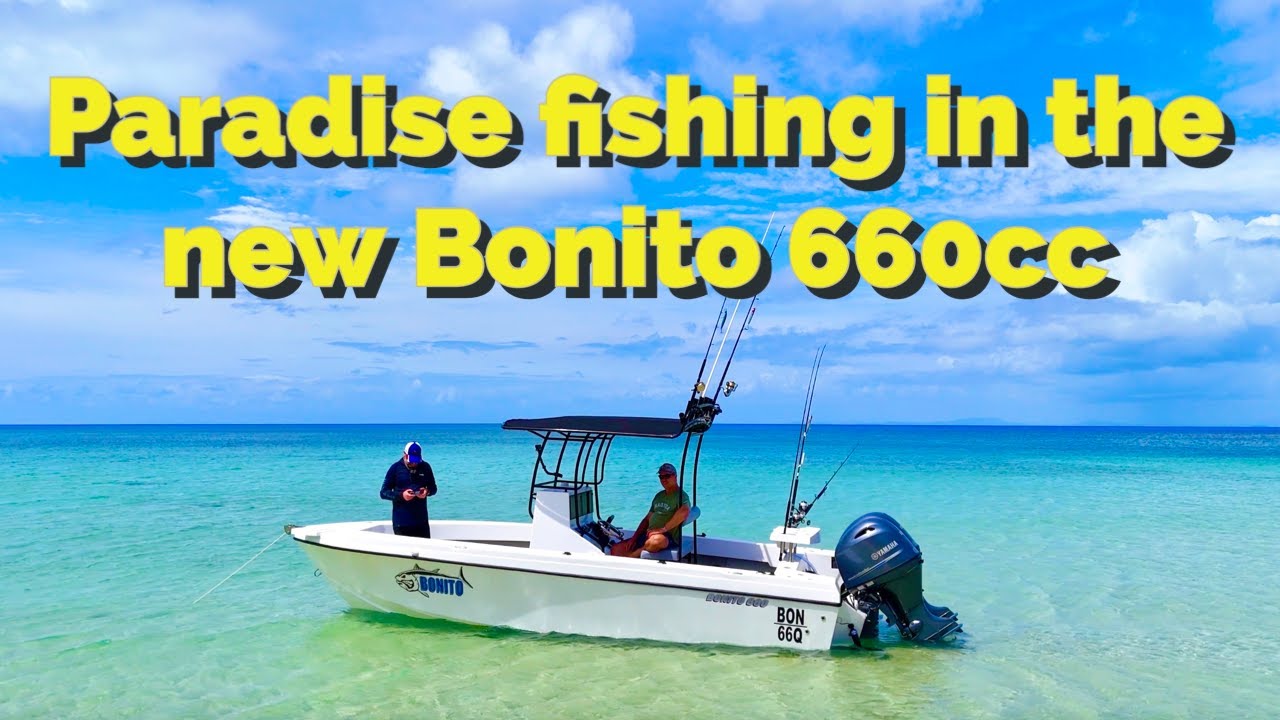 Fishing in paradise in Bonito Boats’ flagship 660 centre console! - YouTube