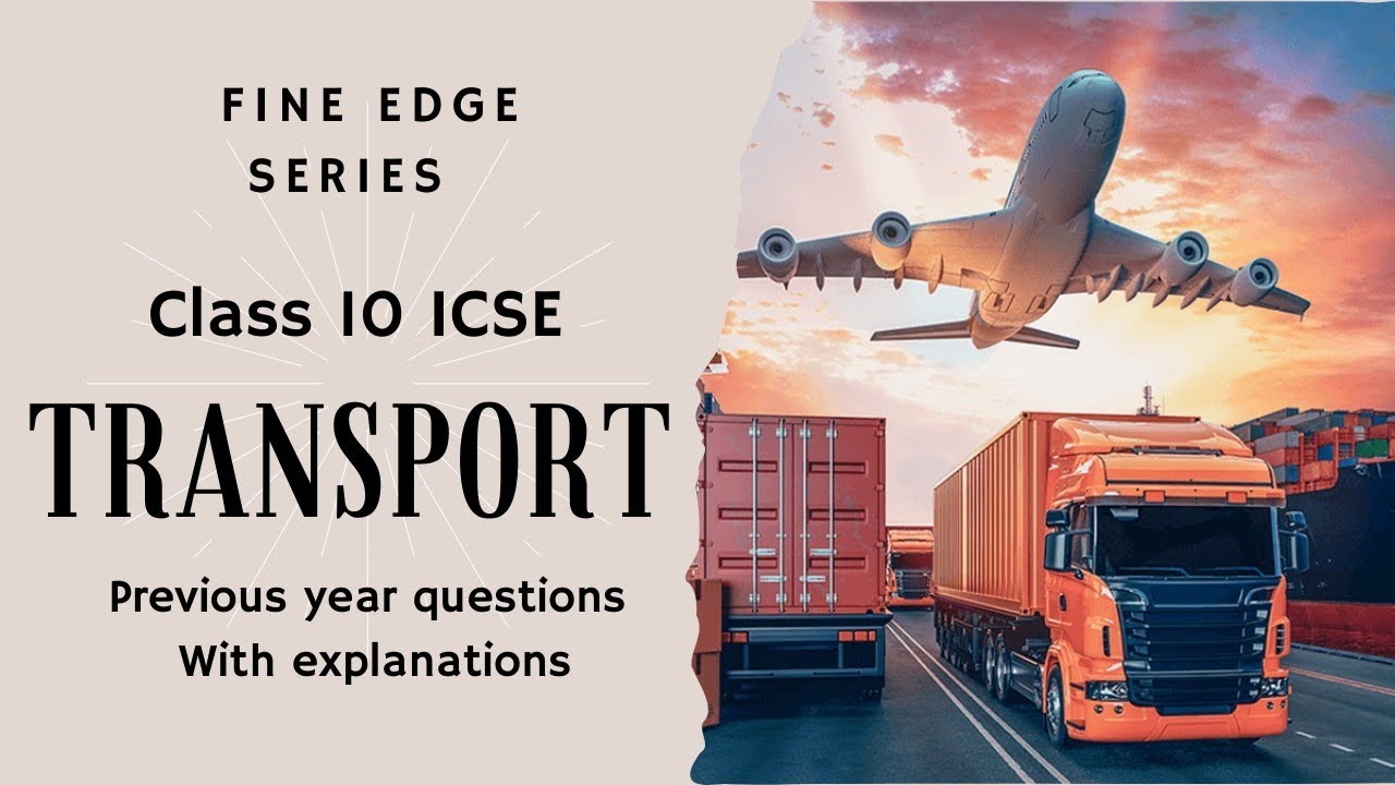 Transport | ICSE Class 10 | PYQ (2015-2024) Detailed explanation - YouTube