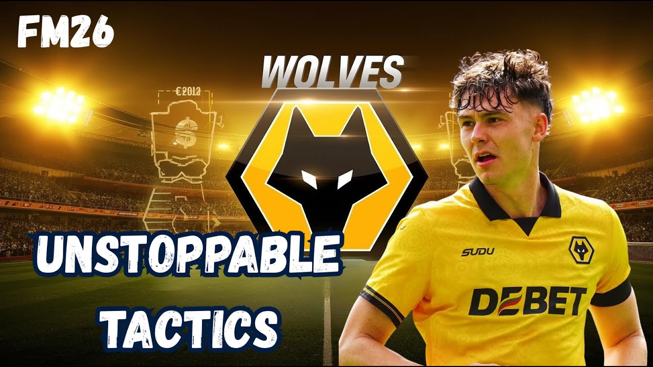 Wolves FM26 – Unstoppable Tactics & Top Transfers! - YouTube