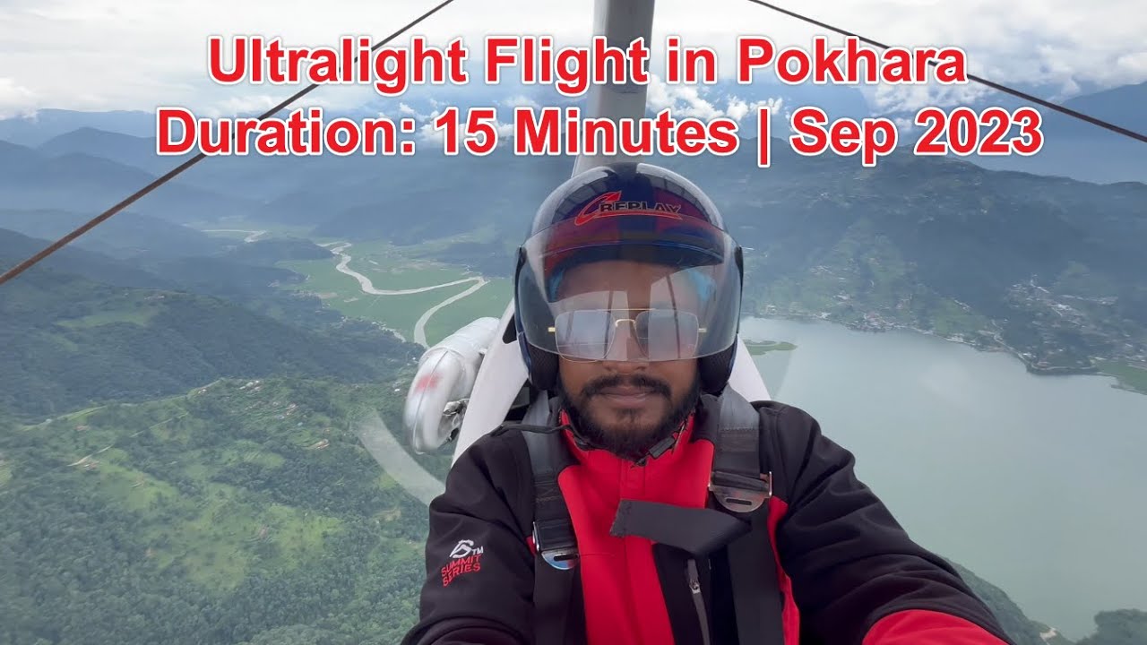 Ultralight Flight in Pokhara | Nepal | Duration: 15 Minutes ...