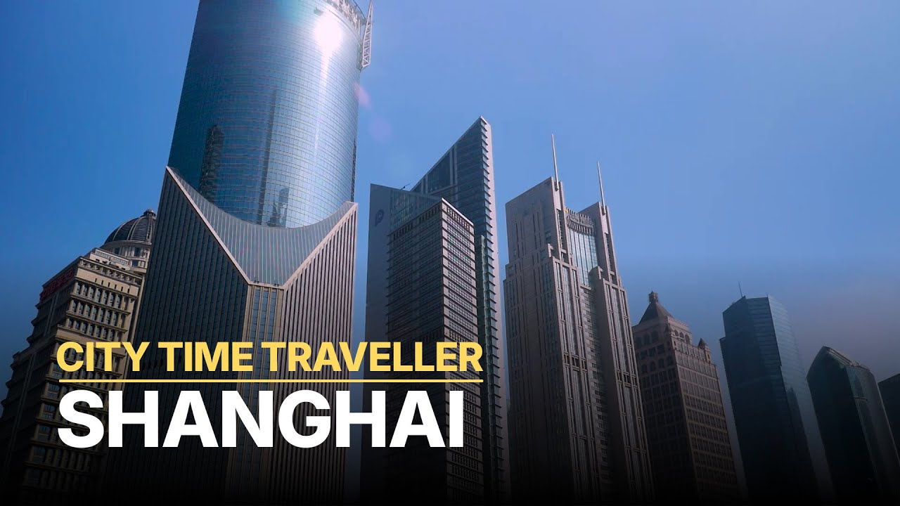 City Time Traveller | S02 E05 Shanghai | Shanghai's Skyline Evolution ...