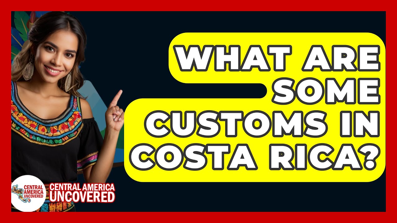 What Are Some Customs In Costa Rica? - Central America Uncovered - YouTube