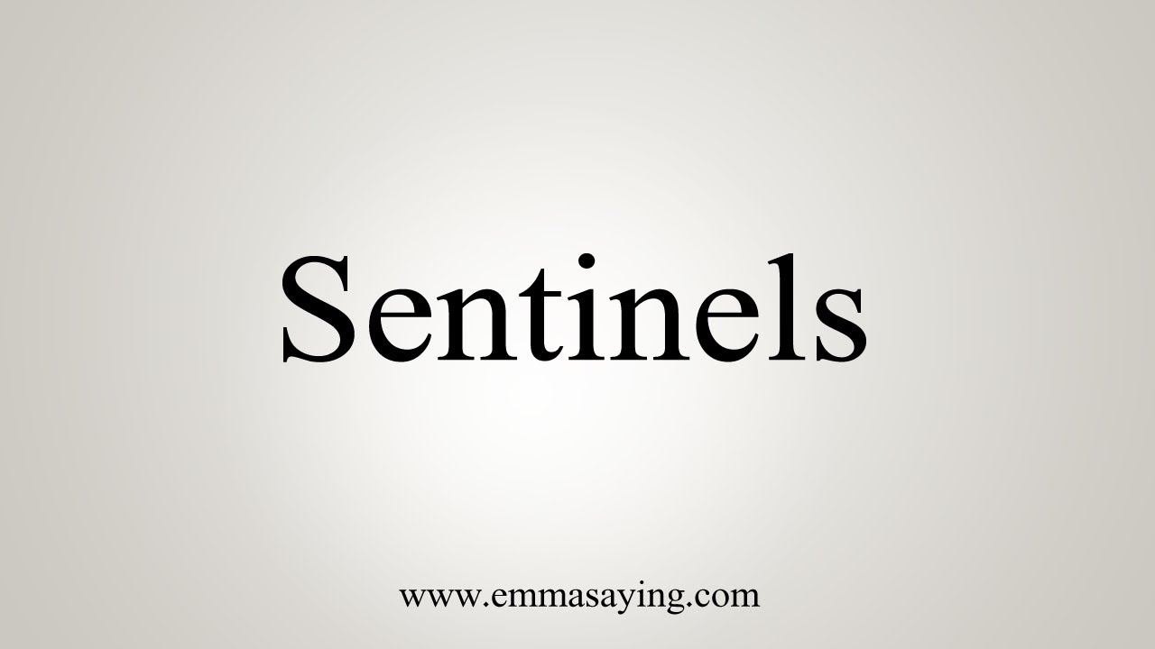 How To Say Sentinels - YouTube
