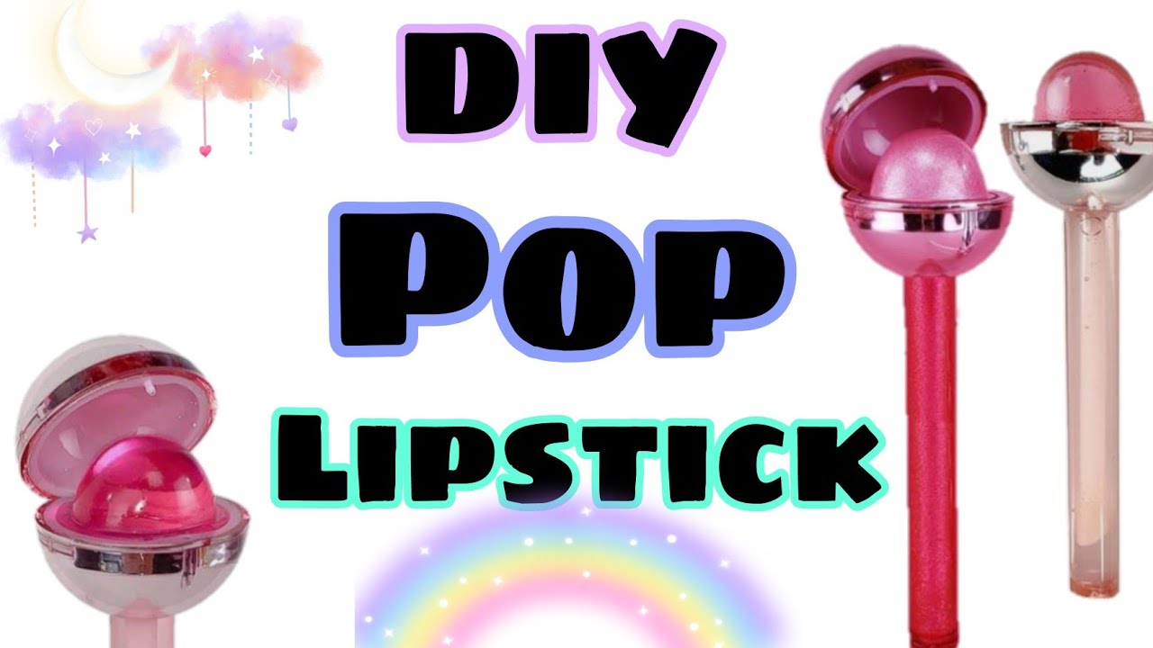 How to make Glossy pop lipstick | How to make pop lipstick | DIY pop ...