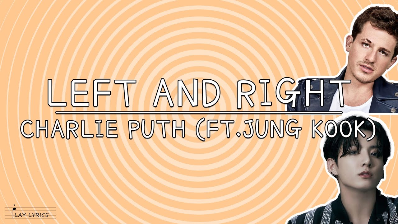 Charlie Puth - Left And Right (feat. Jung Kook of BTS) (Lyrics) - YouTube