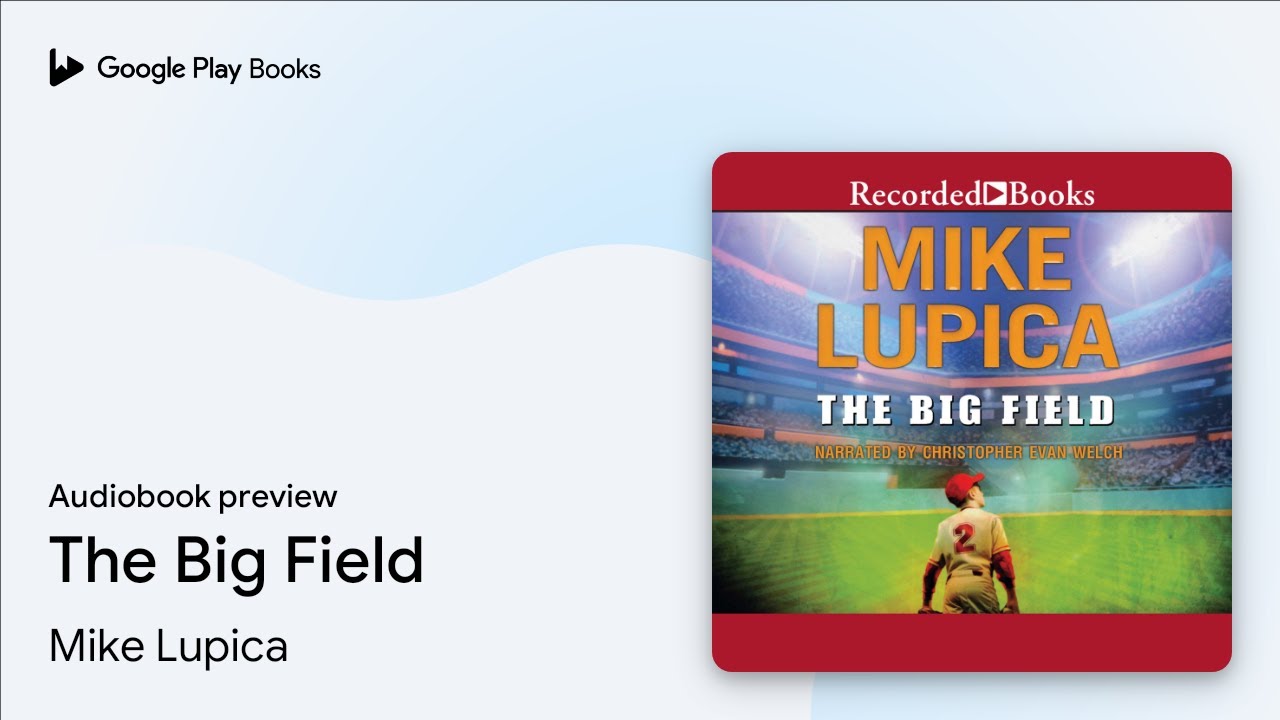 The Big Field by Mike Lupica · Audiobook preview - YouTube