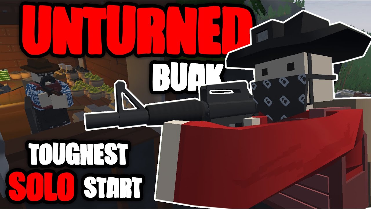 The Toughest Solo Start in 8000 Hours - Unturned Buak Survival (Ep. 1) - YouTube