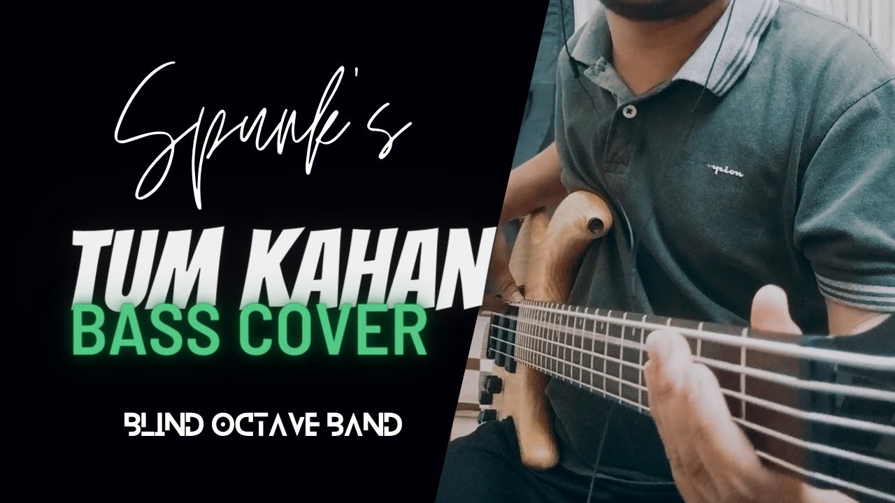 Tum Kahaan - Spunk IN | Bass Cover | Yuvraj Kadam | Blind Octave - YouTube Music