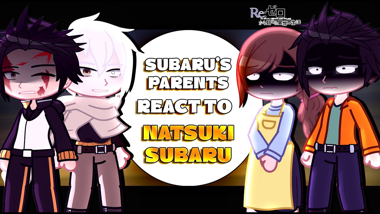 Subaru's Parents react to Subaru Natsuki + IF Routes | 「Re:Zero − ...