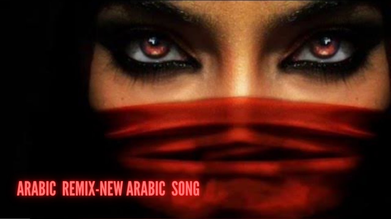 Arabic Remix - New Arabic Song. - YouTube
