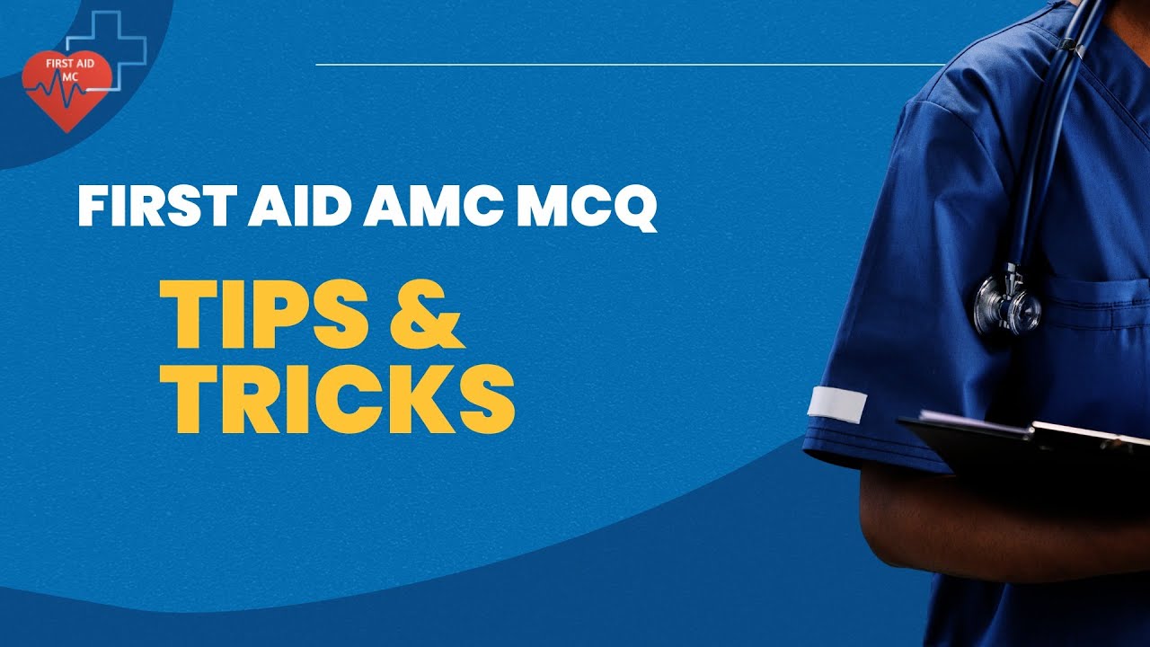 FIRTS AID AMC MCQ - Tips and Tricks to Solve Questions (June 2025 ...