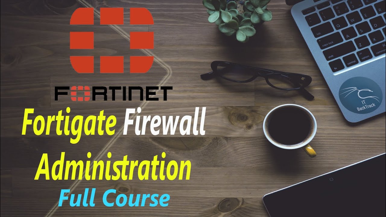 Fortigate Firewall Administration Full Course in 3 hours - YouTube