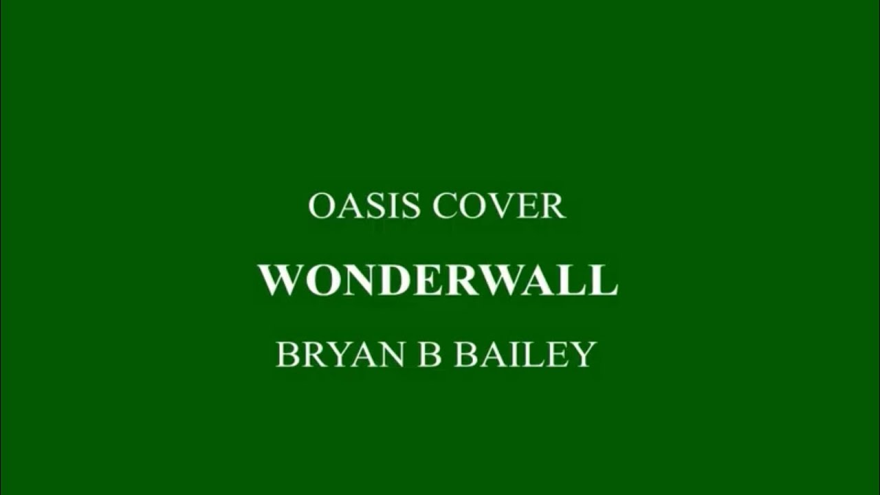 Wonderwall (Oasis Cover Video) - YouTube