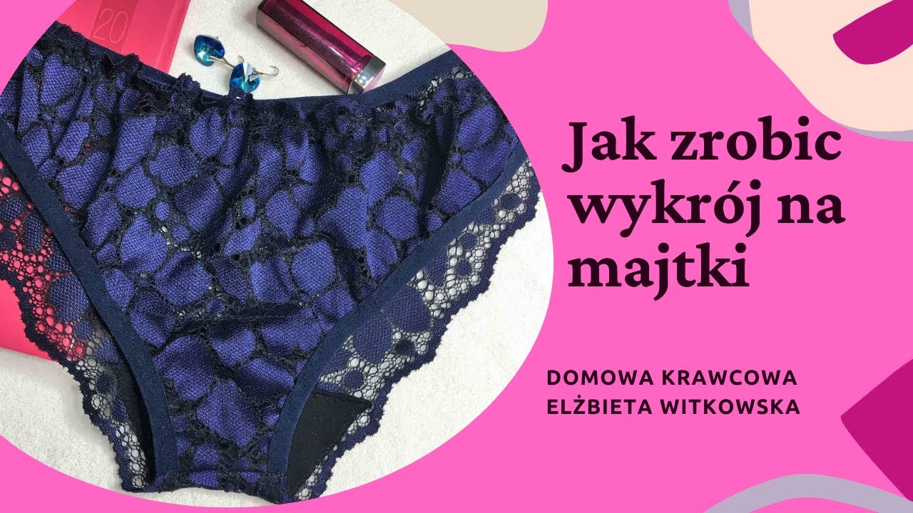 Jak Zrobić Samemu Szablon Na Majtki Rozmiar L Youtube
