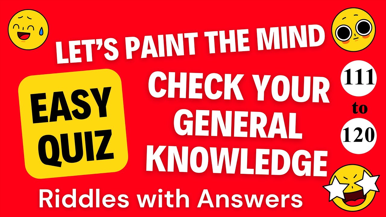 Easy Quiz Riddle # 111 to 120 Check your general knowledge Easy quiz ...