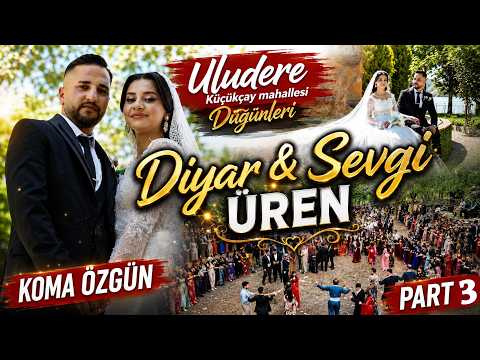 Diyar & Sevgi ÜREN / Uludere Düğünleri/Koma Özgün Part 3