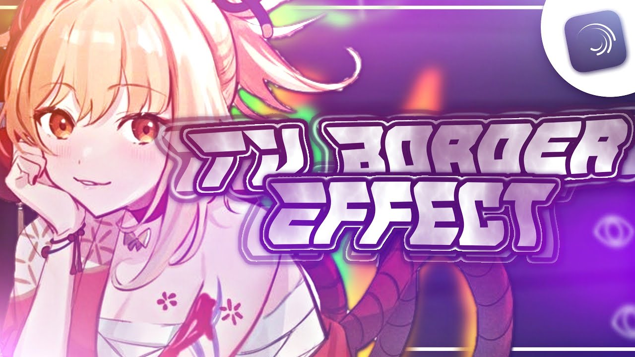 Tutorial TV Border Effect on Alight Motion | Alight Motion Tutorial ...