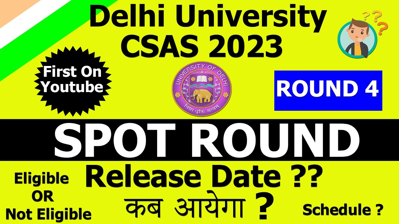 Spot Round or Round 4 Release Date DU CSAS 2023 | Eligible or Not ...