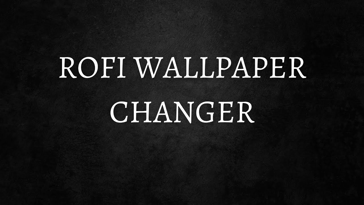 Usando o ROFI para definir wallpapers com o Rofi-Wallpaper-Changer ...