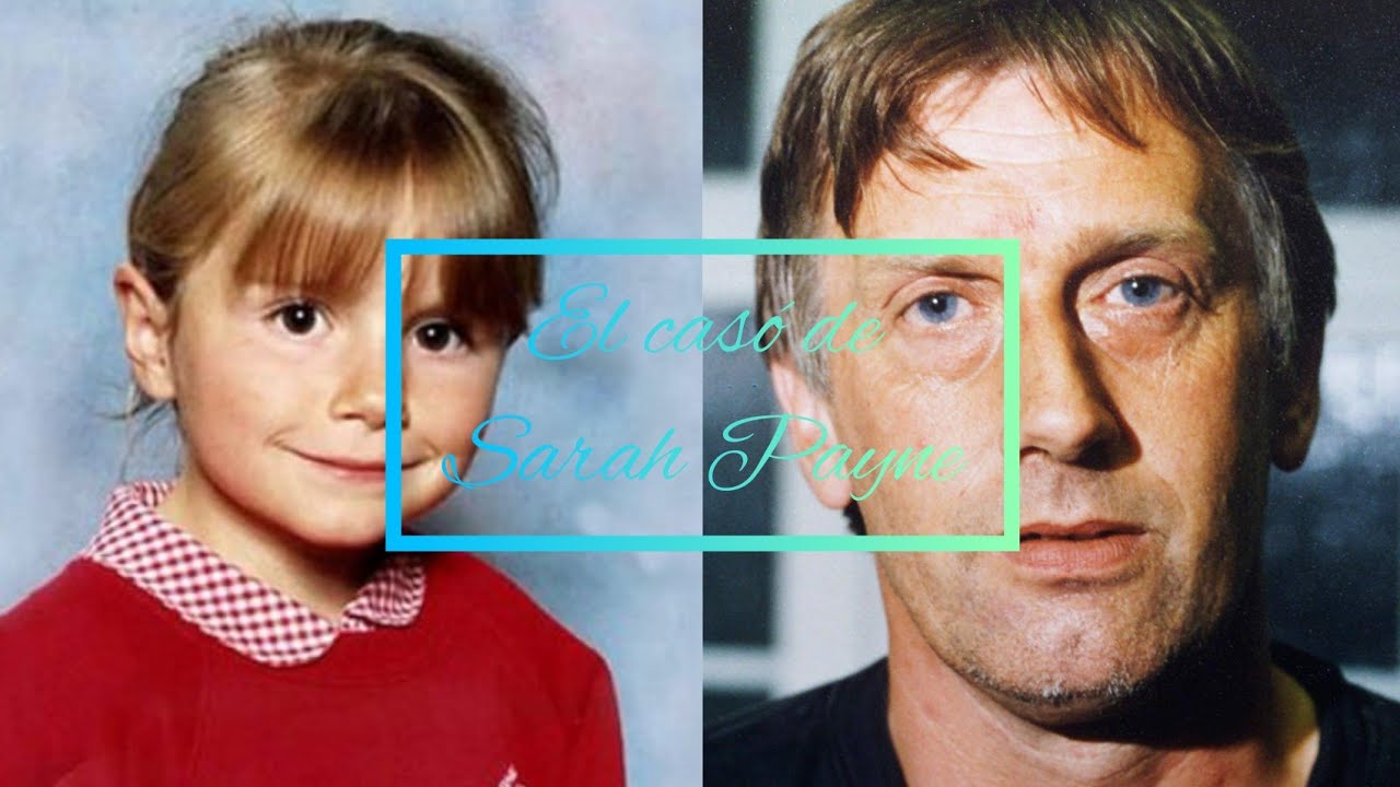 el caso dé Sarah Payne - YouTube