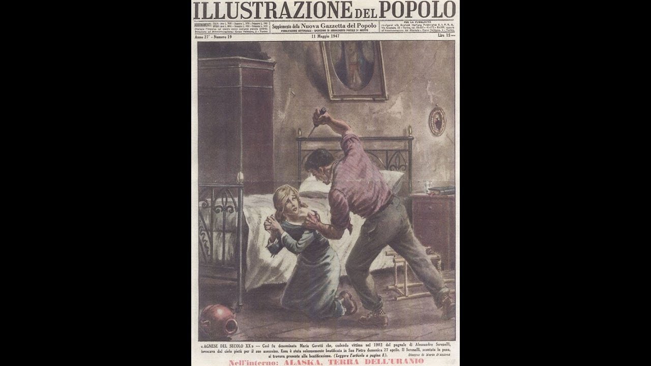 Saint Life: Maria Goretti and Her Assailant Alessandro Serenelli - YouTube